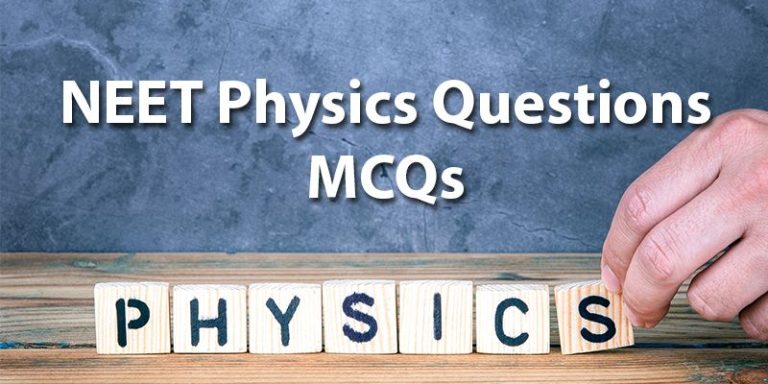 NEET Physics Questions | Chapter-wise MCQs with Solutions - CareerOrbits